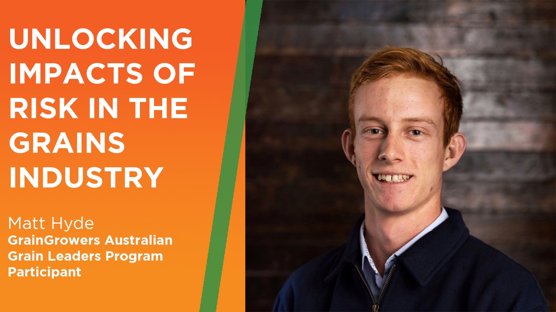 Unlocking impacts of risk in the grains industry | Matt Hyde | Building a more profitable and ...